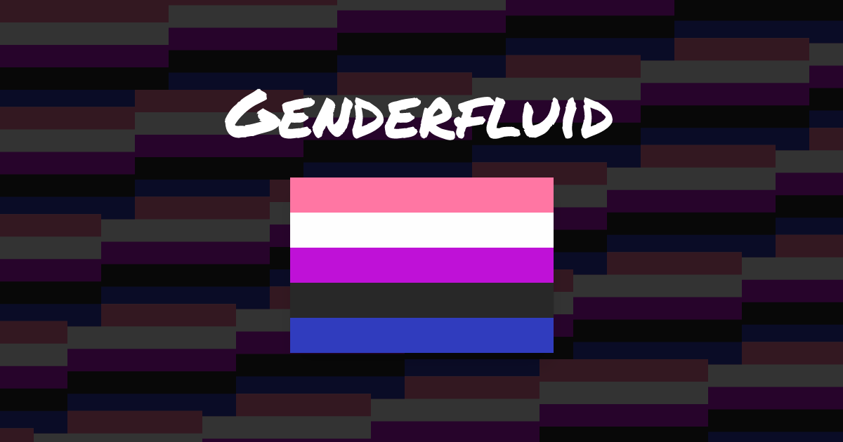 Genderfluid - Our Flags
